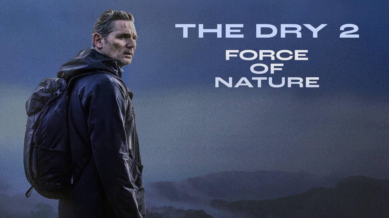 The Dry 2: Force of Nature – Jetzt streamen | Sky